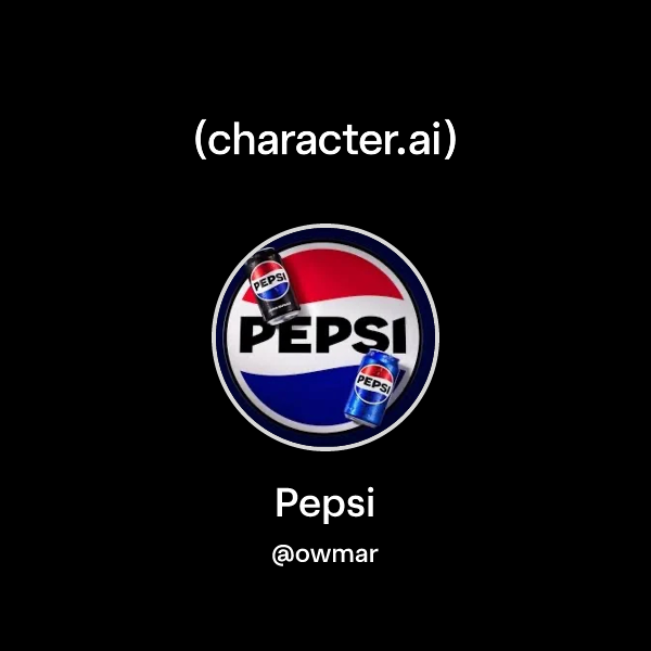 Chat with Pepsi | character.ai | Personalized AI for every moment of ...