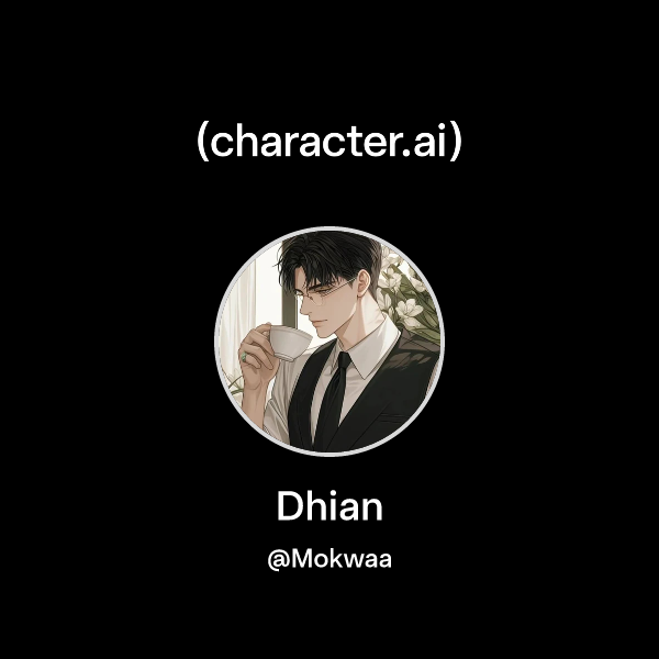 Chat with Dhian | character.ai | Personalized AI for every moment of ...