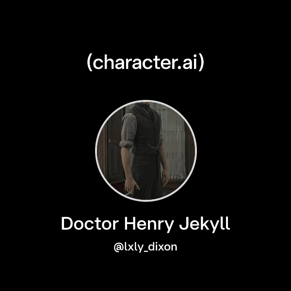 Chat with Doctor Henry Jekyll | character.ai | Personalized AI for every moment of your day