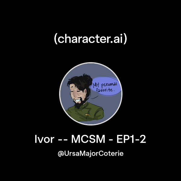 Chat with Ivor -- MCSM - EP1-2 | character.ai | Personalized AI for ...