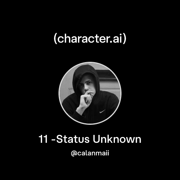 Chat with 11 -Status Unknown | character.ai | AI Chat, Reimagined–Your ...