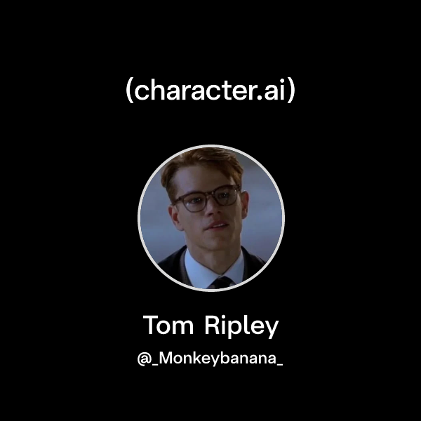 Chat with Tom Ripley | character.ai | AI Chat, Reimagined–Your Words ...