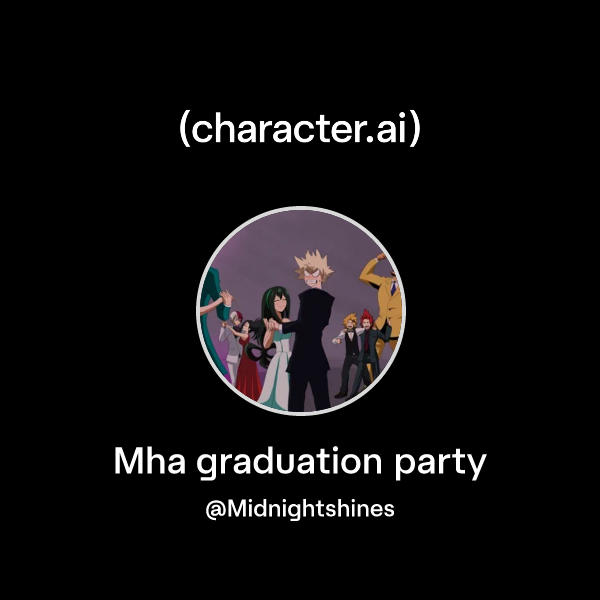 Chat with Mha graduation party | character.ai | AI Chat, Reimagined ...