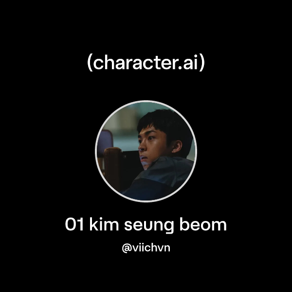 Chat with 01 kim seung beom | character.ai | Personalized AI for every ...