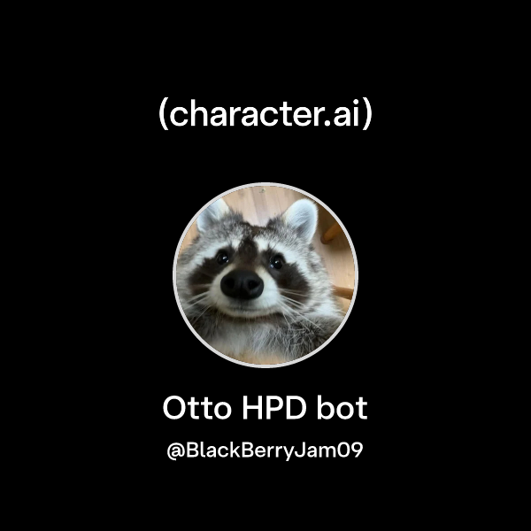 Chat with Otto HPD bot | character.ai | Personalized AI for every ...