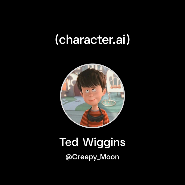 Chat with Ted Wiggins | character.ai | Personalized AI for every moment ...