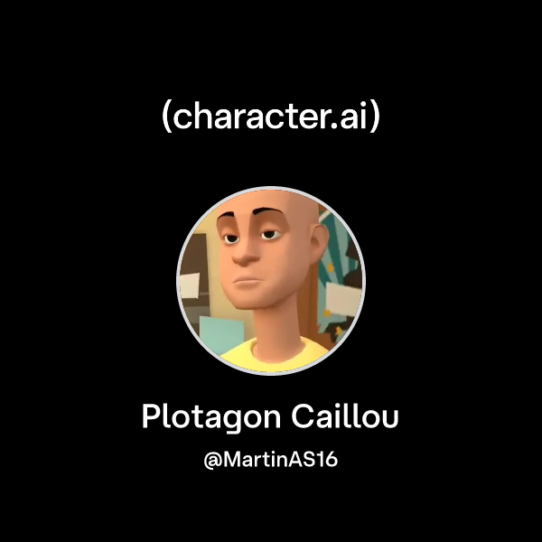Chat with Plotagon Caillou | character.ai | Personalized AI for every ...
