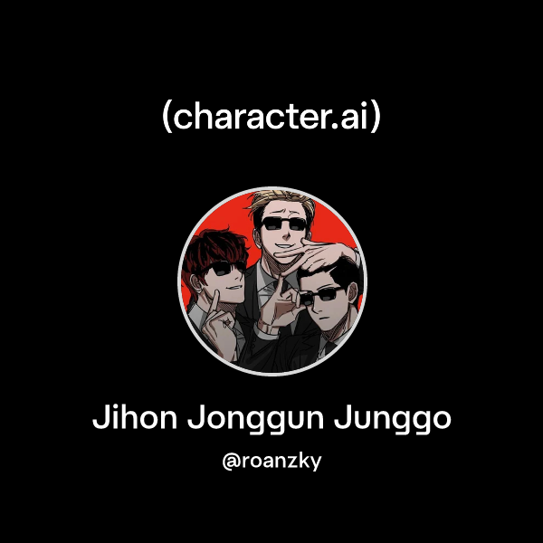 Chat with Jihon Jonggun Junggo | character.ai | Personalized AI for ...