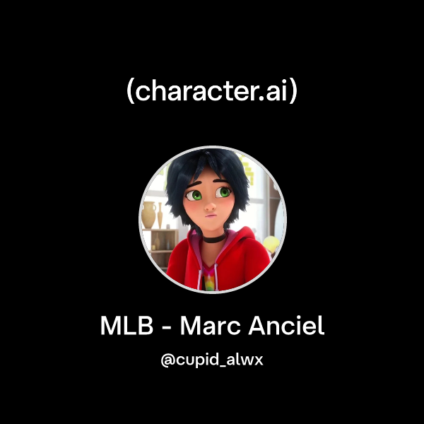 Chat with MLB - Marc Anciel | character.ai | AI Chat, Reimagined–Your ...