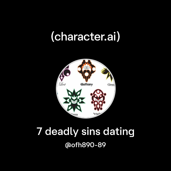 Chat with 7 deadly sins dating | character.ai | AI Chat, Reimagined ...