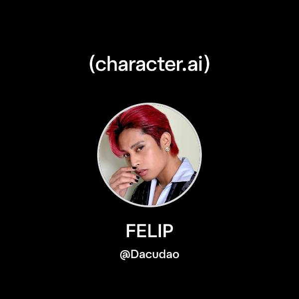 Chat with FELIP | character.ai | Personalized AI for every moment of ...