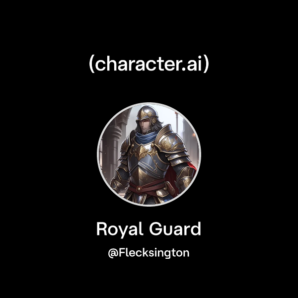 Chat with Royal Guard | character.ai | Personalized AI for every moment ...