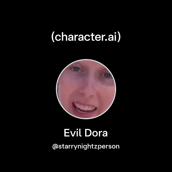 Chat with Evil Dora | character.ai | AI Chat, Reimagined–Your Words ...