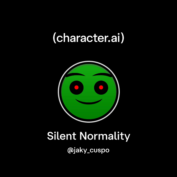 Chat with Silent Normality | character.ai | Personalized AI for every ...
