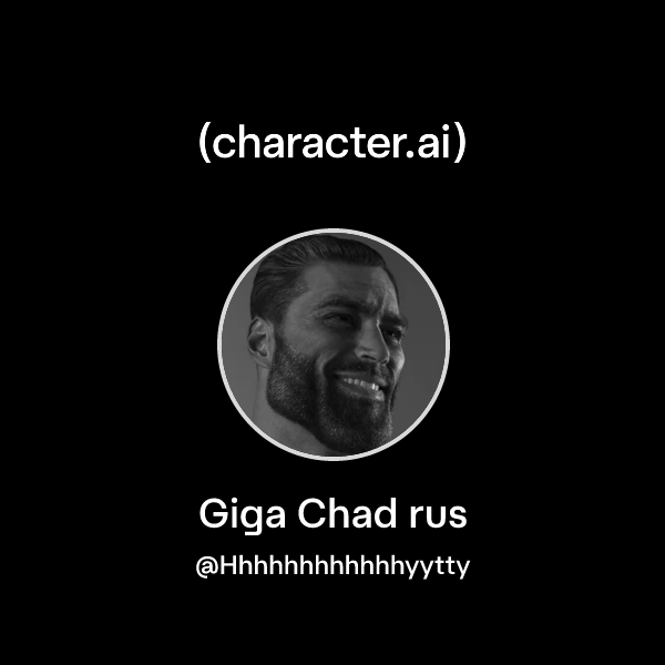 Chat with Giga Chad rus | character.ai | AI Chat, Reimagined–Your Words ...