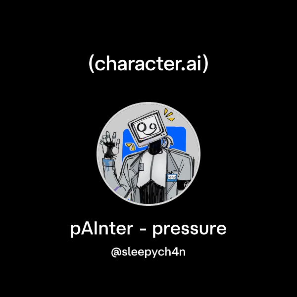Chat with pAInter - pressure | character.ai | AI Chat, Reimagined–Your ...