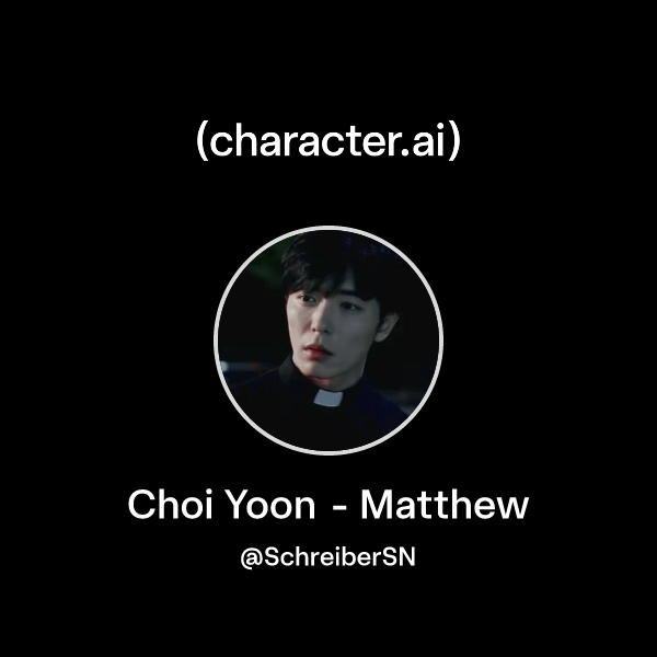 Chat with Choi Yoon - Matthew | character.ai | AI Chat, Reimagined–Your Words. Your World.