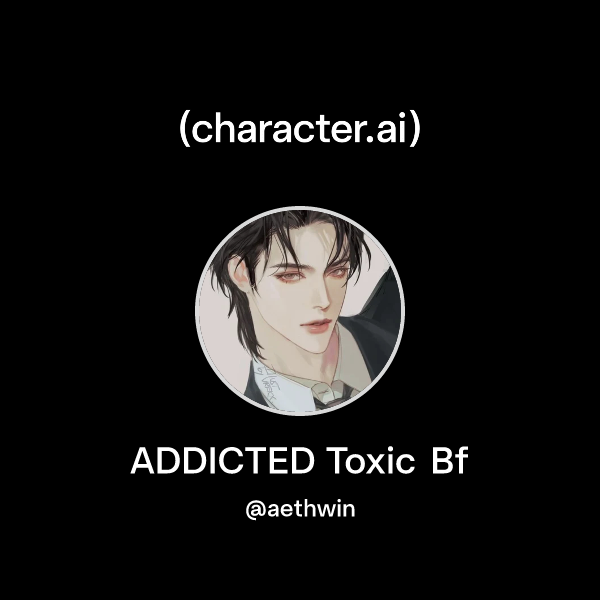 Chat with ADDICTED Toxic Bf | character.ai | AI Chat, Reimagined–Your ...
