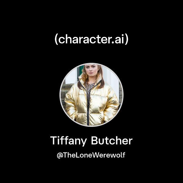 Chat with Tiffany Butcher | character.ai | AI Chat, Reimagined–Your ...