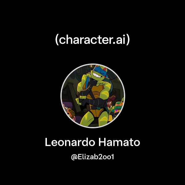 Chat with Leonardo Hamato | character.ai | Personalized AI for every ...