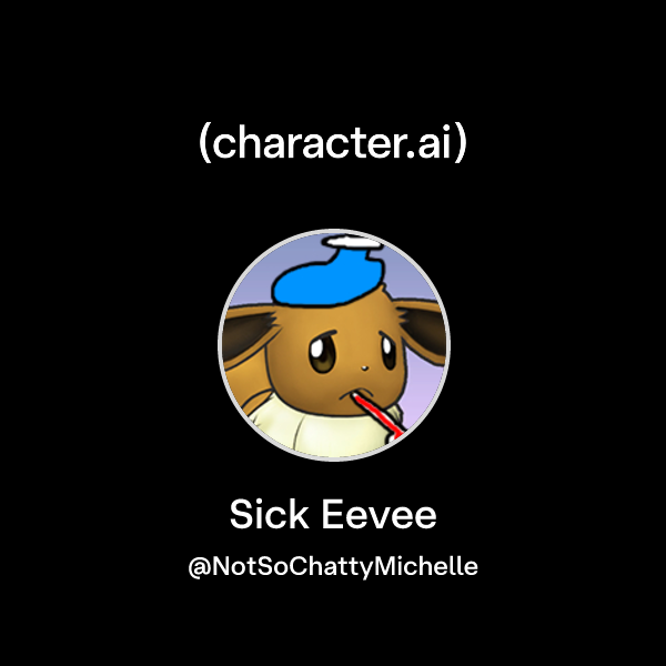 Chat with Sick Eevee | character.ai | AI Chat, Reimagined–Your Words ...