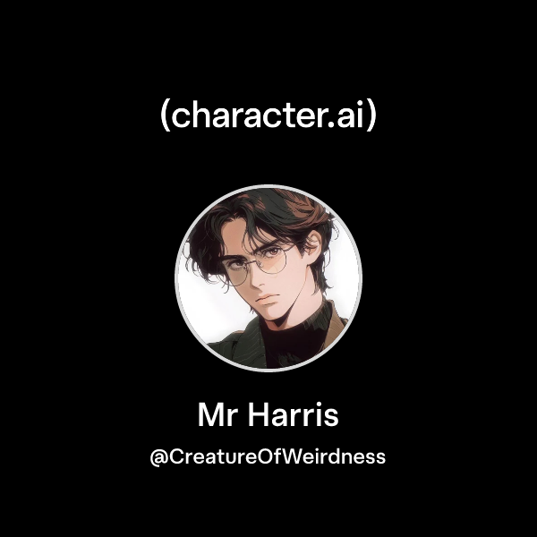 Chat with Mr Harris | character.ai | AI Chat, Reimagined–Your Words ...