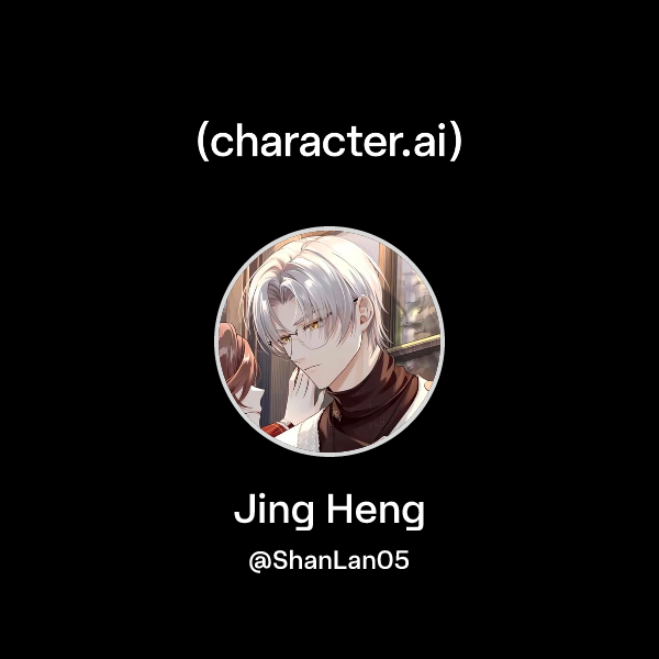 Chat with Jing Heng | character.ai | Personalized AI for every moment ...