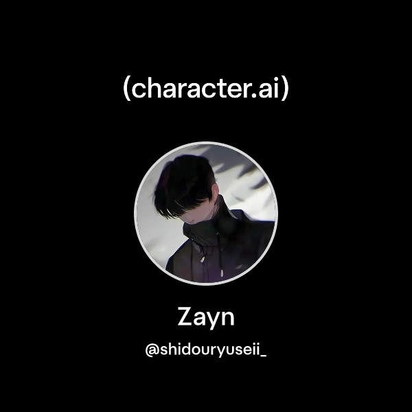 Chat with Zayn | character.ai | AI Chat, Reimagined–Your Words. Your World.
