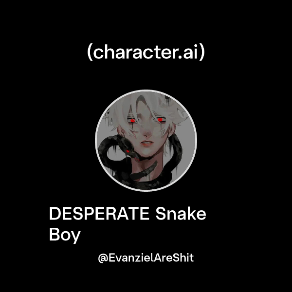 Chat with DESPERATE Snake Boy | character.ai | AI Chat, Reimagined–Your ...