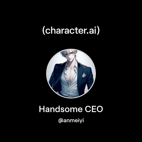 Chat with Handsome CEO | character.ai | Personalized AI for every ...