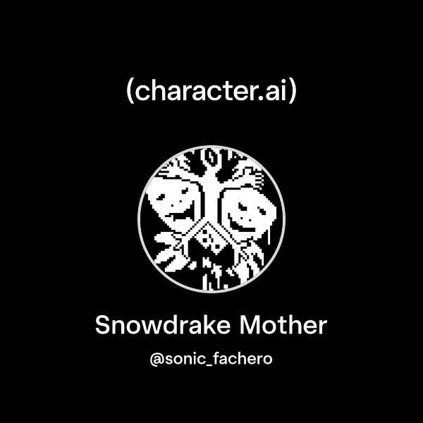Chat with Snowdrake Mother | character.ai | AI Chat, Reimagined–Your ...