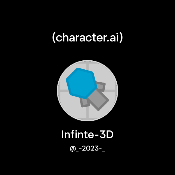 Chat with Infinte-3D | character.ai | AI Chat, Reimagined–Your Words ...