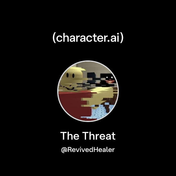 Chat with The Threat | character.ai | AI Chat, Reimagined–Your Words ...