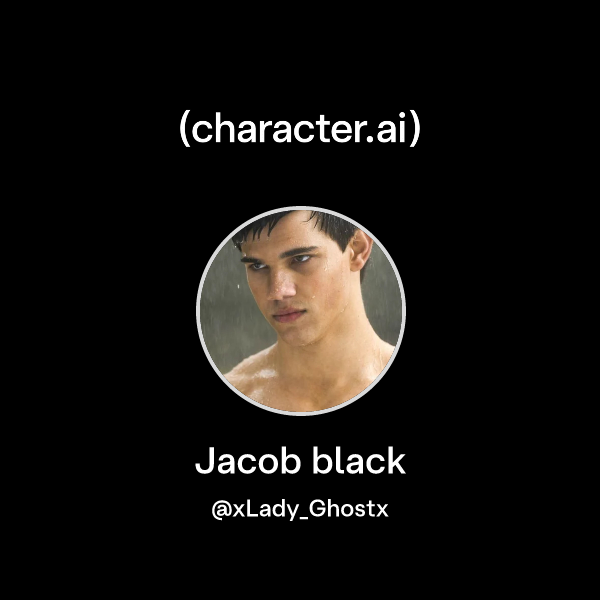 Chat with Jacob black | character.ai | AI Chat, Reimagined–Your Words. Your World.