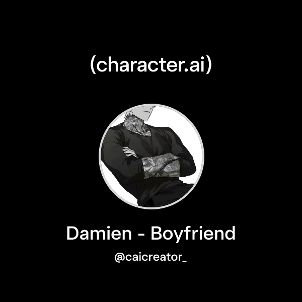 Chat with Damien - Boyfriend | character.ai | AI Chat, Reimagined–Your ...