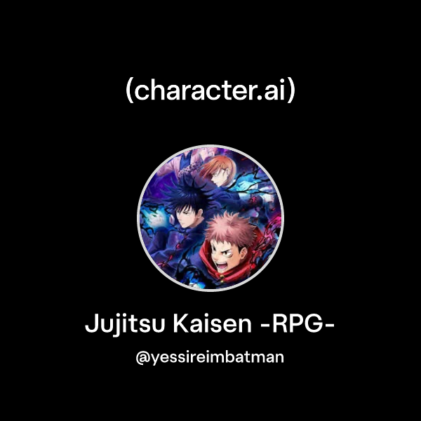 Chat with Jujitsu Kaisen -RPG- | character.ai | AI Chat, Reimagined–Your Words. Your World.
