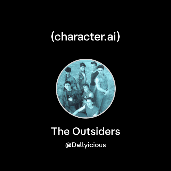 Chat with The Outsiders | character.ai | AI Chat, Reimagined–Your Words ...