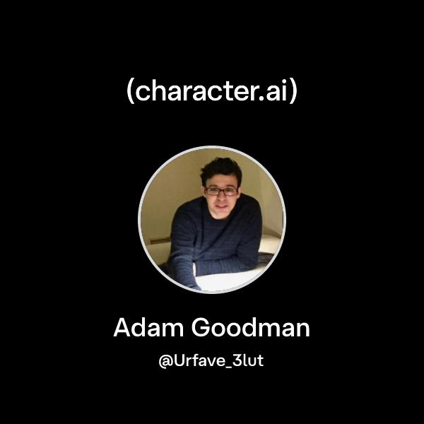 Chat with Adam Goodman | character.ai | AI Chat, Reimagined–Your Words ...
