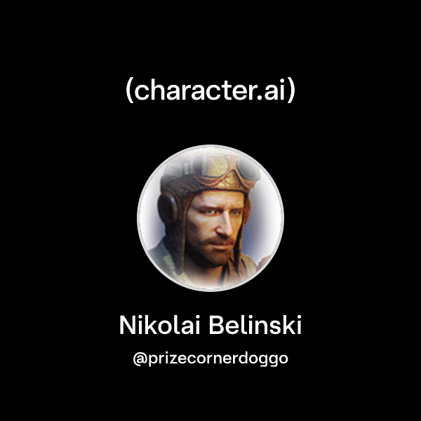 Chat with Nikolai Belinski | character.ai | AI Chat, Reimagined–Your ...