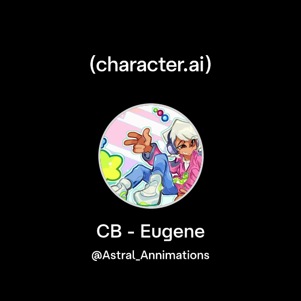 Chat with CB - Eugene | character.ai | Personalized AI for every moment of your day