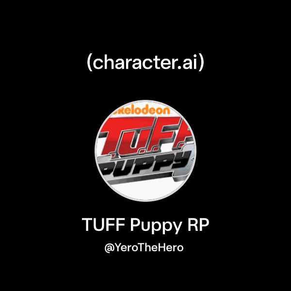 Chat with TUFF Puppy RP | character.ai | AI Chat, Reimagined–Your Words ...