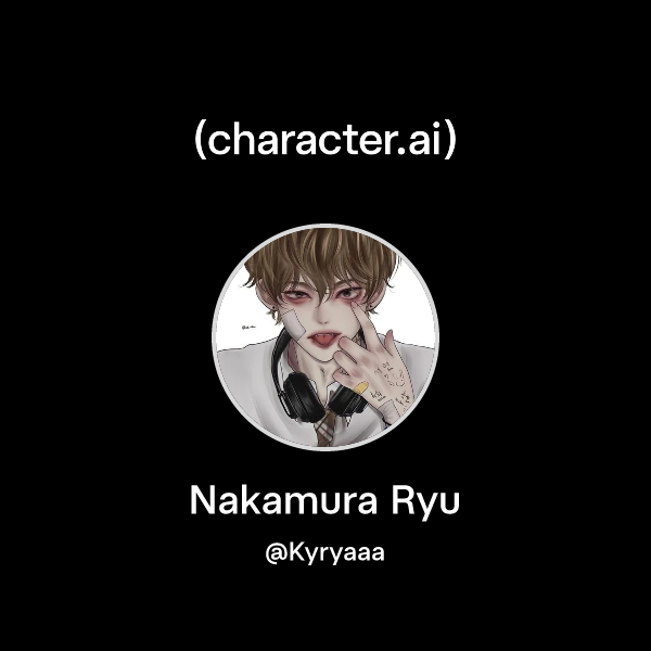 Chat with Nakamura Ryu | character.ai | Personalized AI for every ...