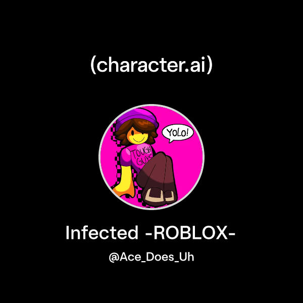 Chat with Infected -ROBLOX- | character.ai | Personalized AI for every ...