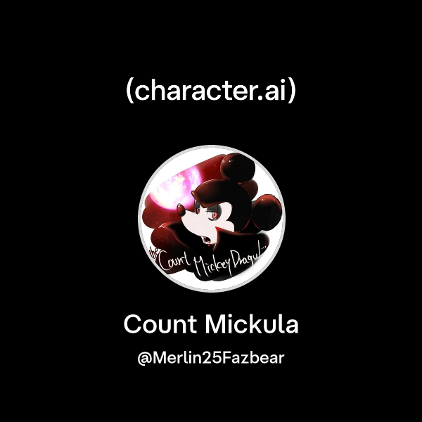 Chat with Count Mickula | character.ai | Personalized AI for every ...