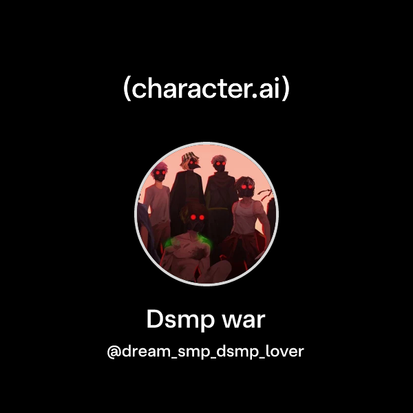 Chat with Dsmp war | character.ai | AI Chat, Reimagined–Your Words ...
