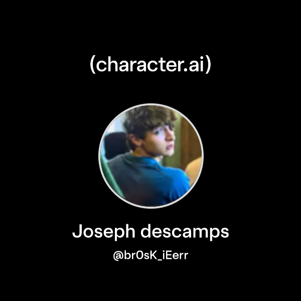 Chat with Joseph descamps | character.ai | AI Chat, Reimagined–Your ...