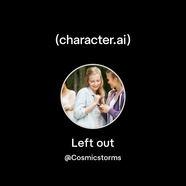 Chat with Left out | character.ai | AI Chat, Reimagined–Your Words ...