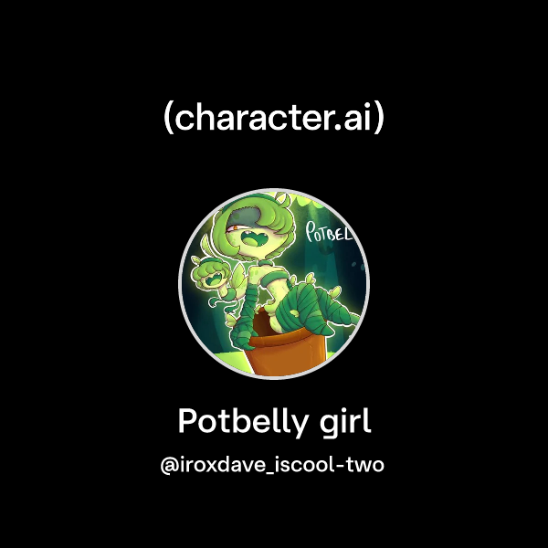 Chat with Potbelly girl | character.ai | AI Chat, Reimagined–Your Words ...