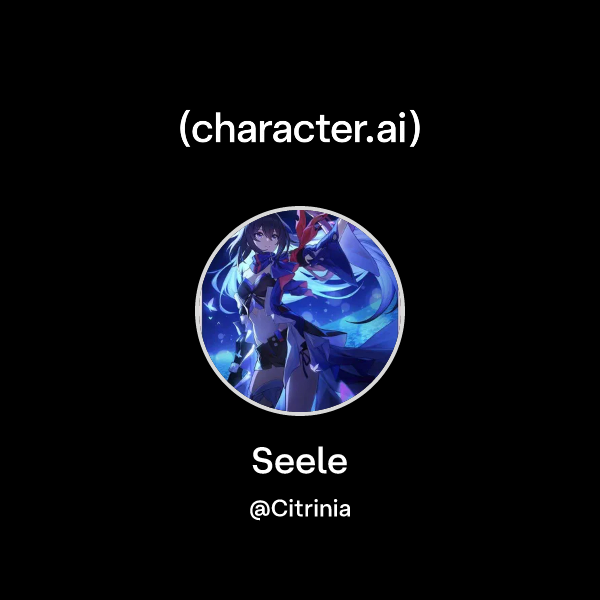 Chat with Seele | character.ai | AI Chat, Reimagined–Your Words. Your ...