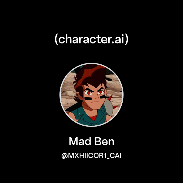 Chat with Mad Ben | character.ai | AI Chat, Reimagined–Your Words. Your ...
